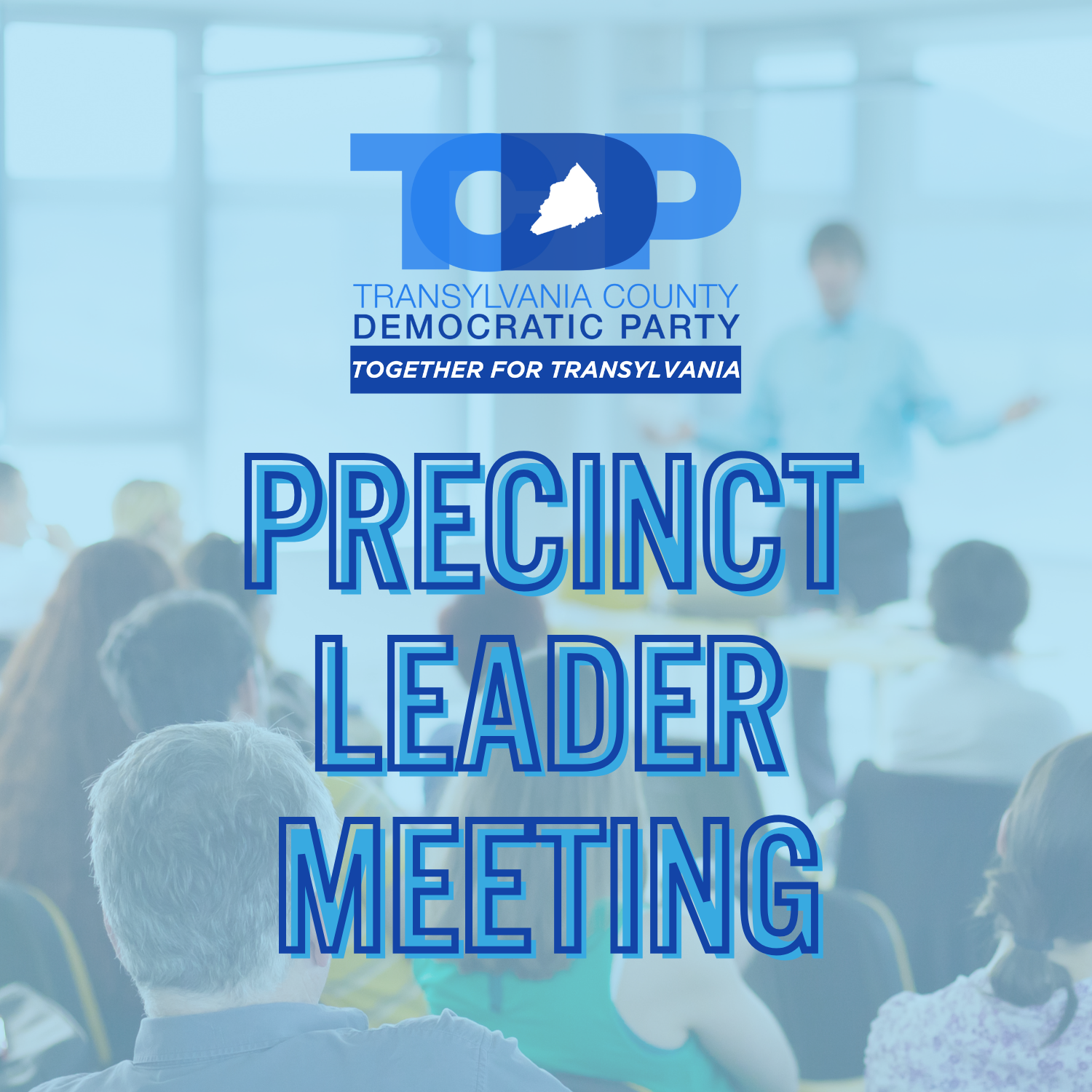 Precinct Leaders Meeting — Transylvania County, NC, Democratic Party (TCDP)