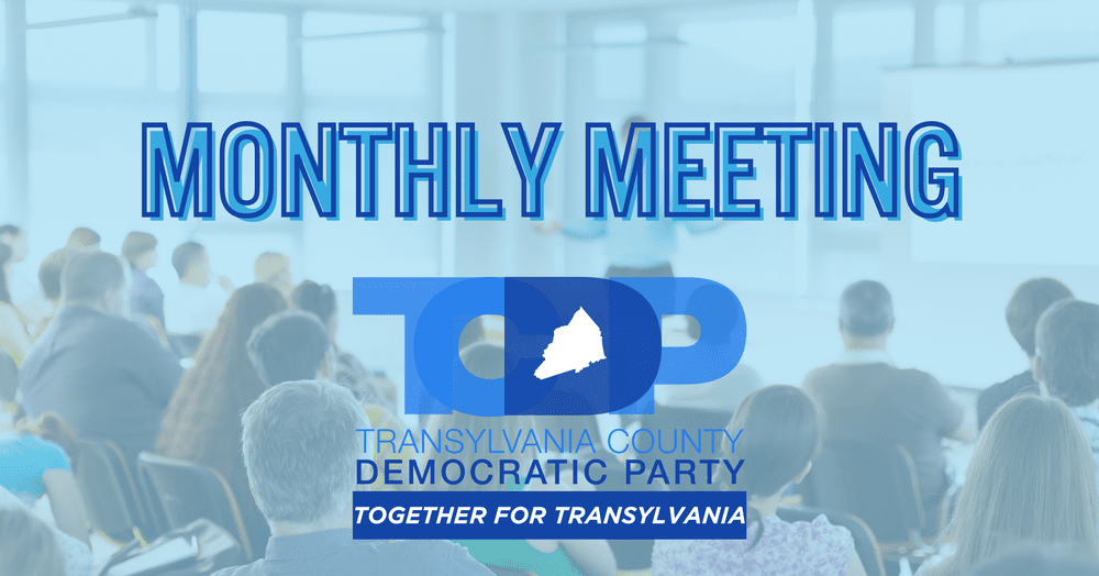 TCDP Monthly Meeting — Transylvania County, NC, Democratic Party (TCDP)