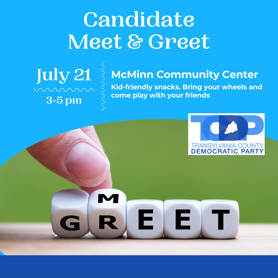 Candidate Meet and Greet — Transylvania County, NC, Democratic Party (TCDP)
