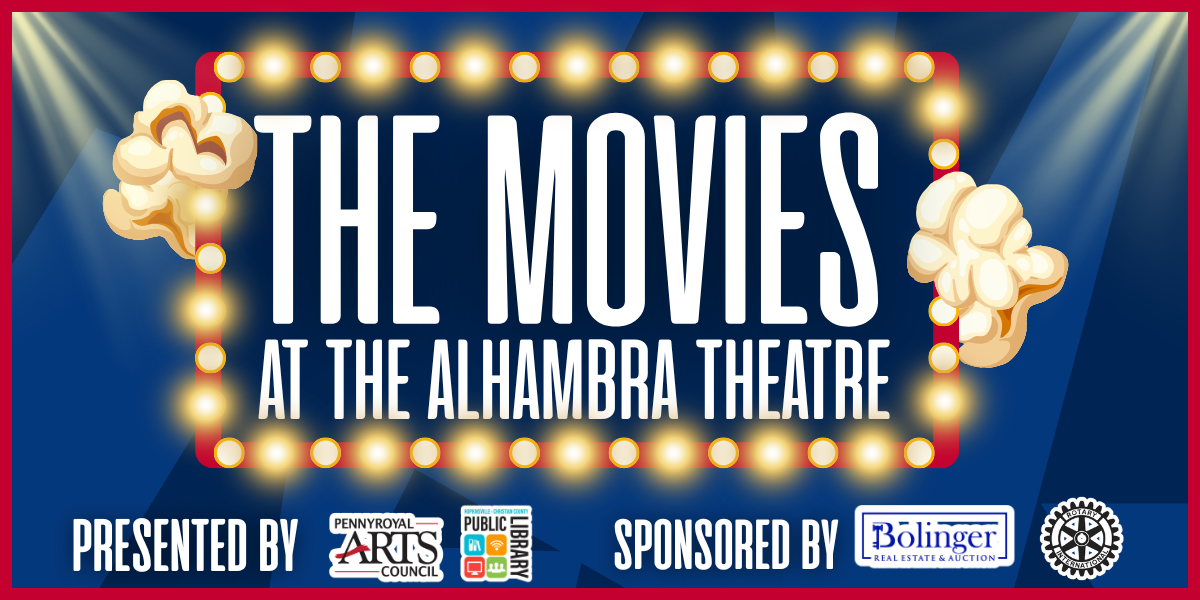 The Movies at the Alhambra Theatre — Pennyroyal Arts Council