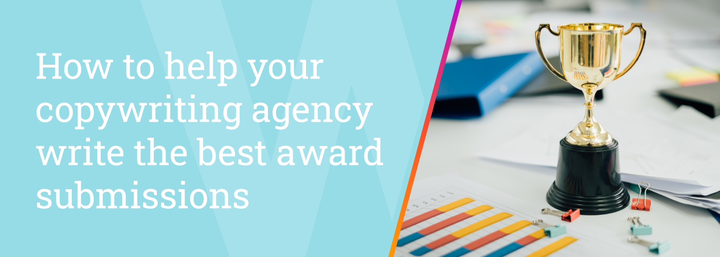 How to help your copywriting agency write the best award submissions ...
