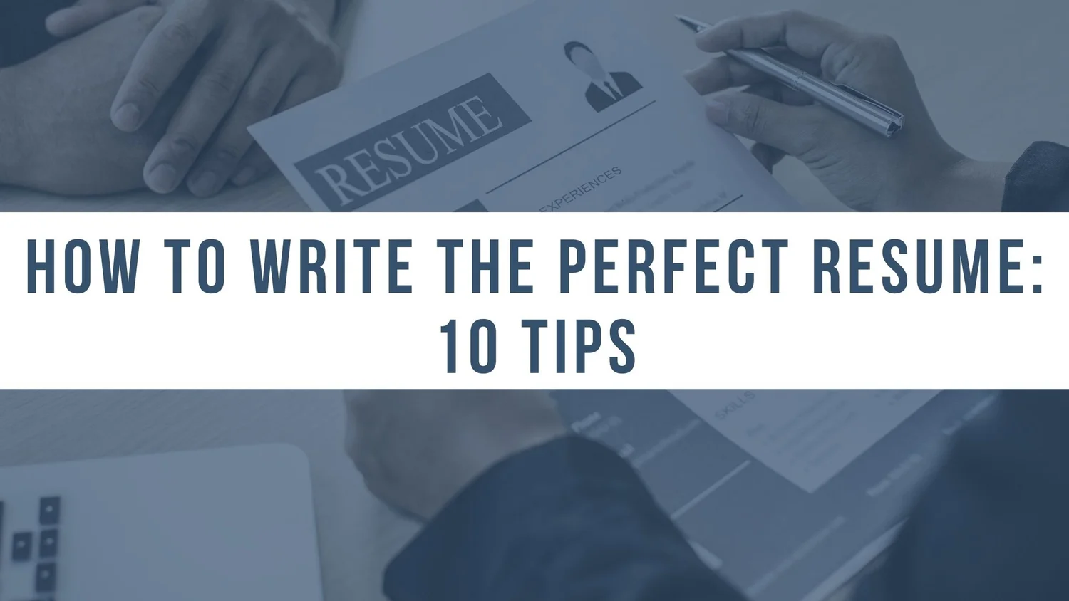 How To Write the Perfect Resume: 10 Steps — FocusRx | Customized Career ...