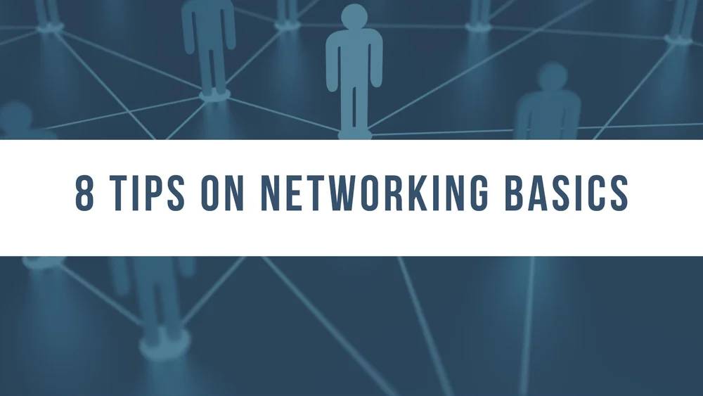 8 Tips on Networking Basics — FocusRx | Customized Career Coaching