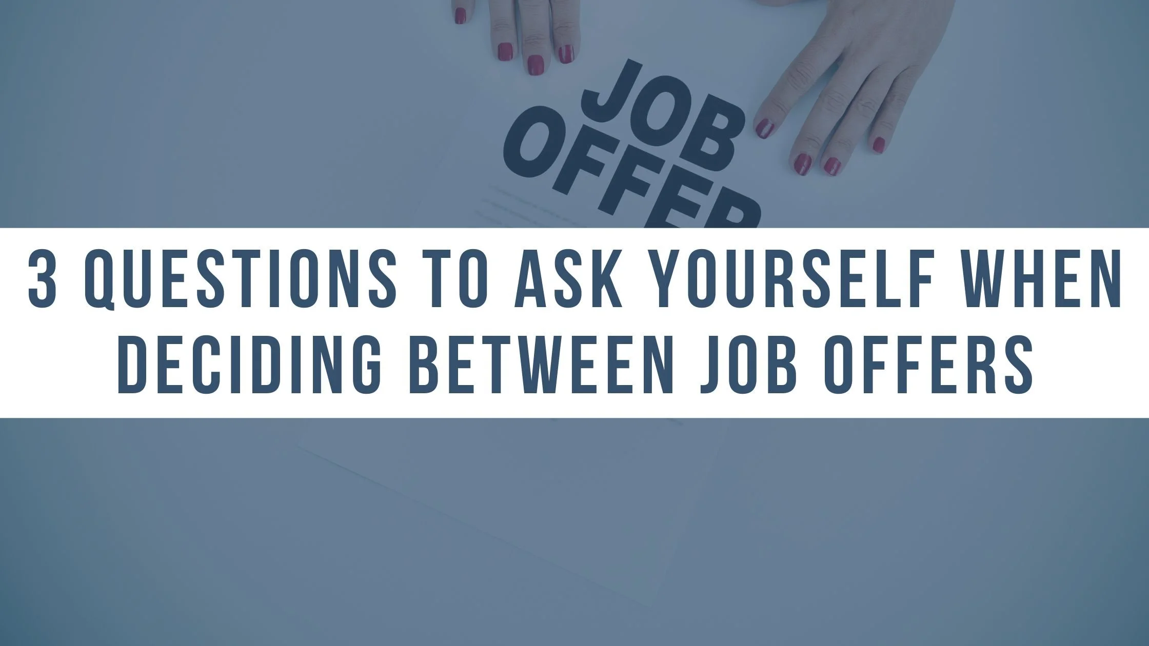 3 Questions to Ask Yourself When Deciding Between Job Offers — FocusRx ...