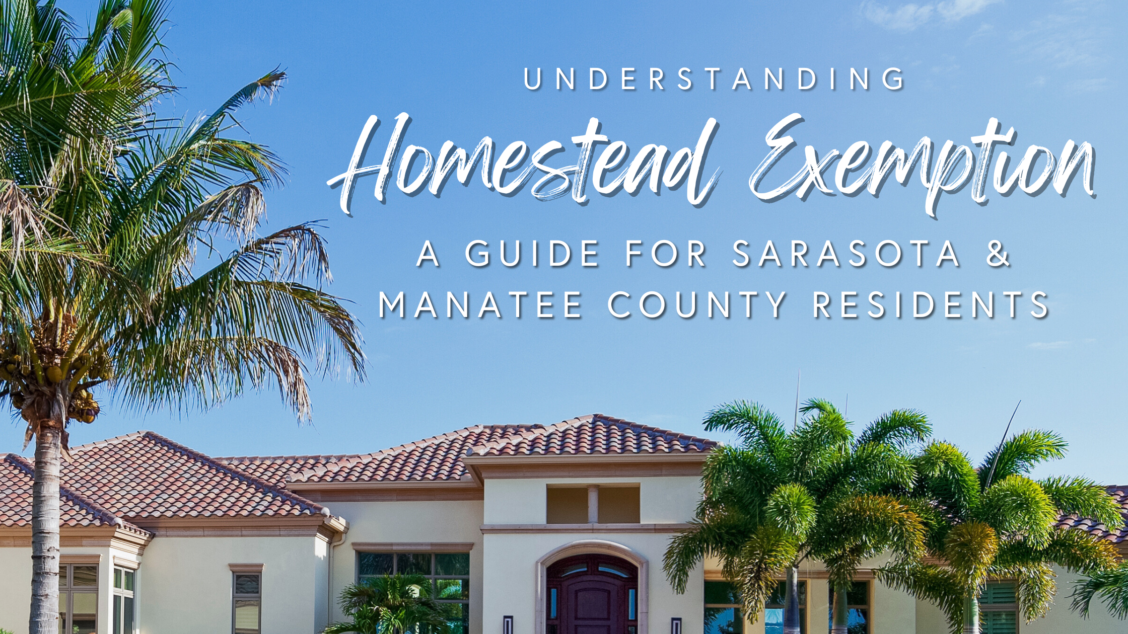 Understanding Homestead Exemption: A Guide for Sarasota and Manatee ...
