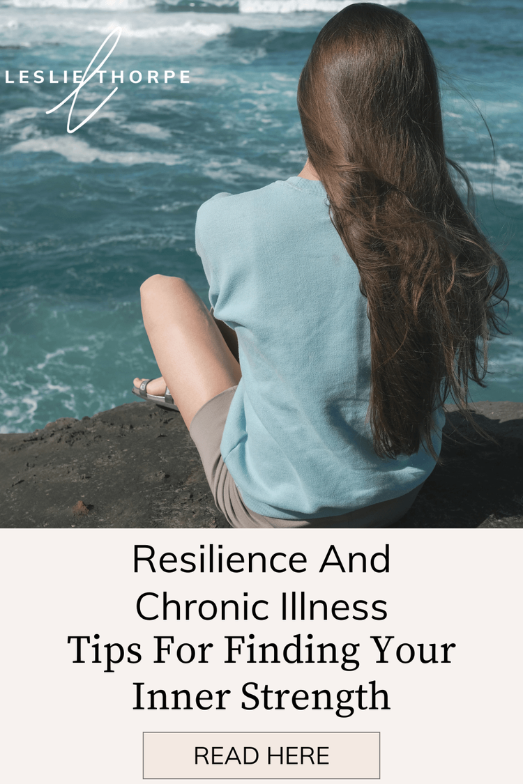 Navigating Resilience With Chronic Illness — Leslie Thorpe ...