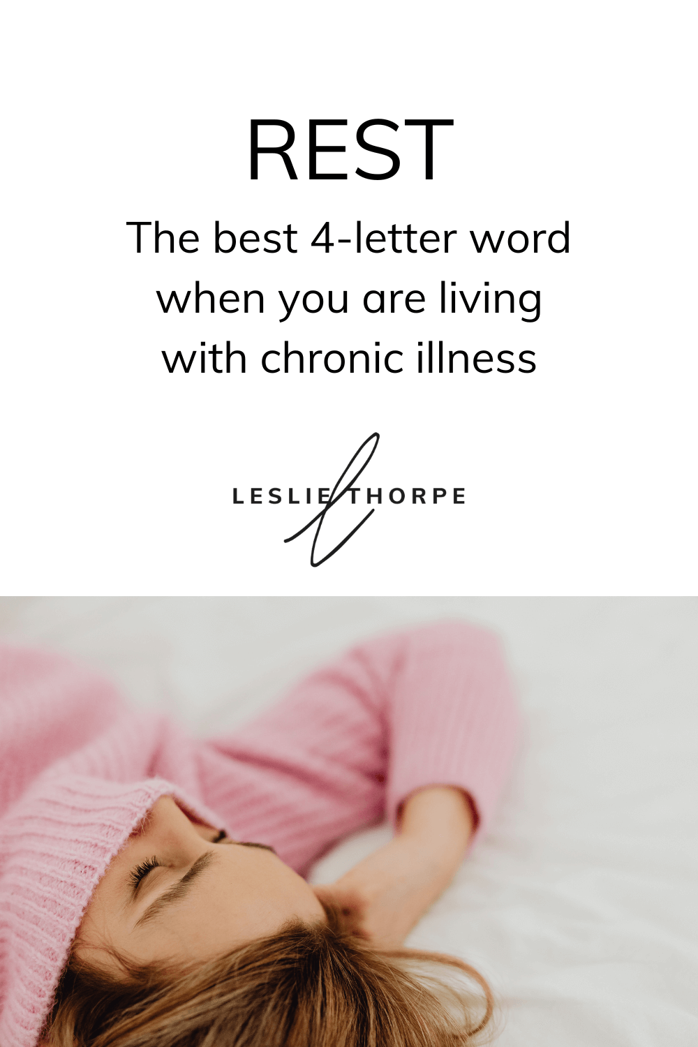 Rest Is The Best 4-Letter Word When Living With Chronic Illness ...