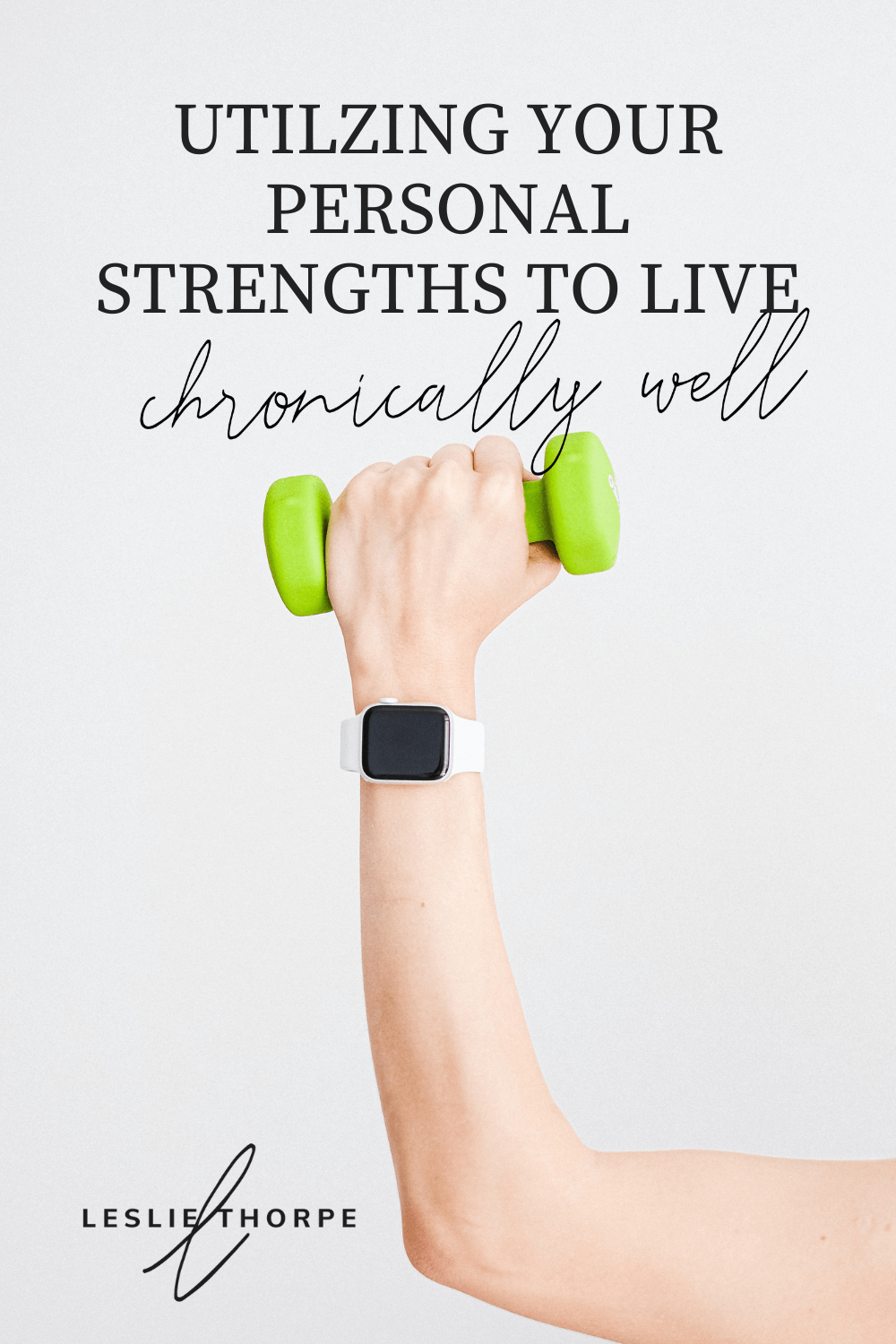 Utilizing Your Personal Strengths To Build Chronically Well Habits ...