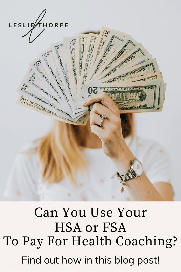 Can Your HSA or FSA Plan Pay for Health Coaching Services? — Leslie ...