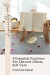 Redefine Self-Care with Chronic Illness: 4 Essentials For Holistic ...
