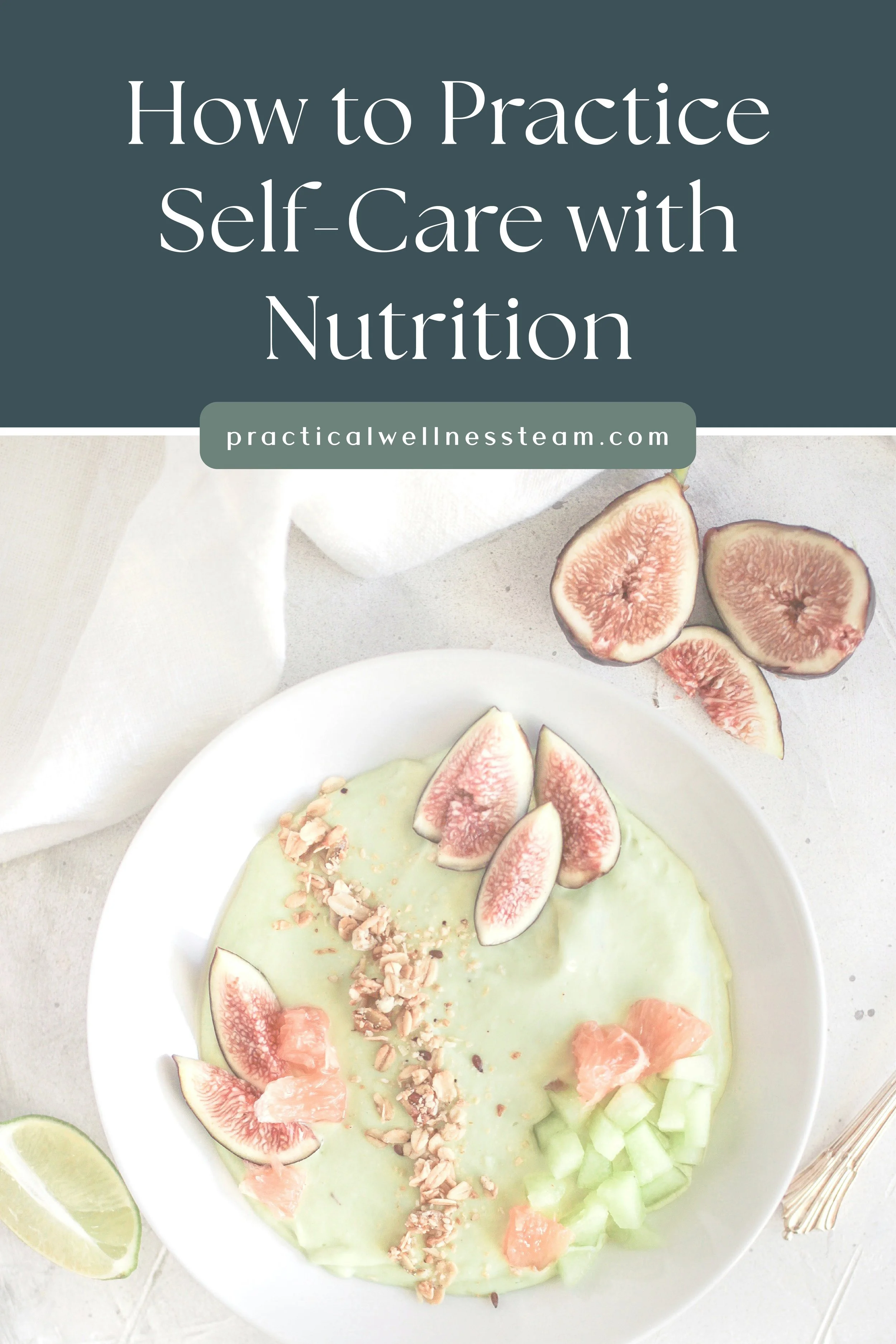 How to Practice Self-Care with Nutrition — Practical Wellness