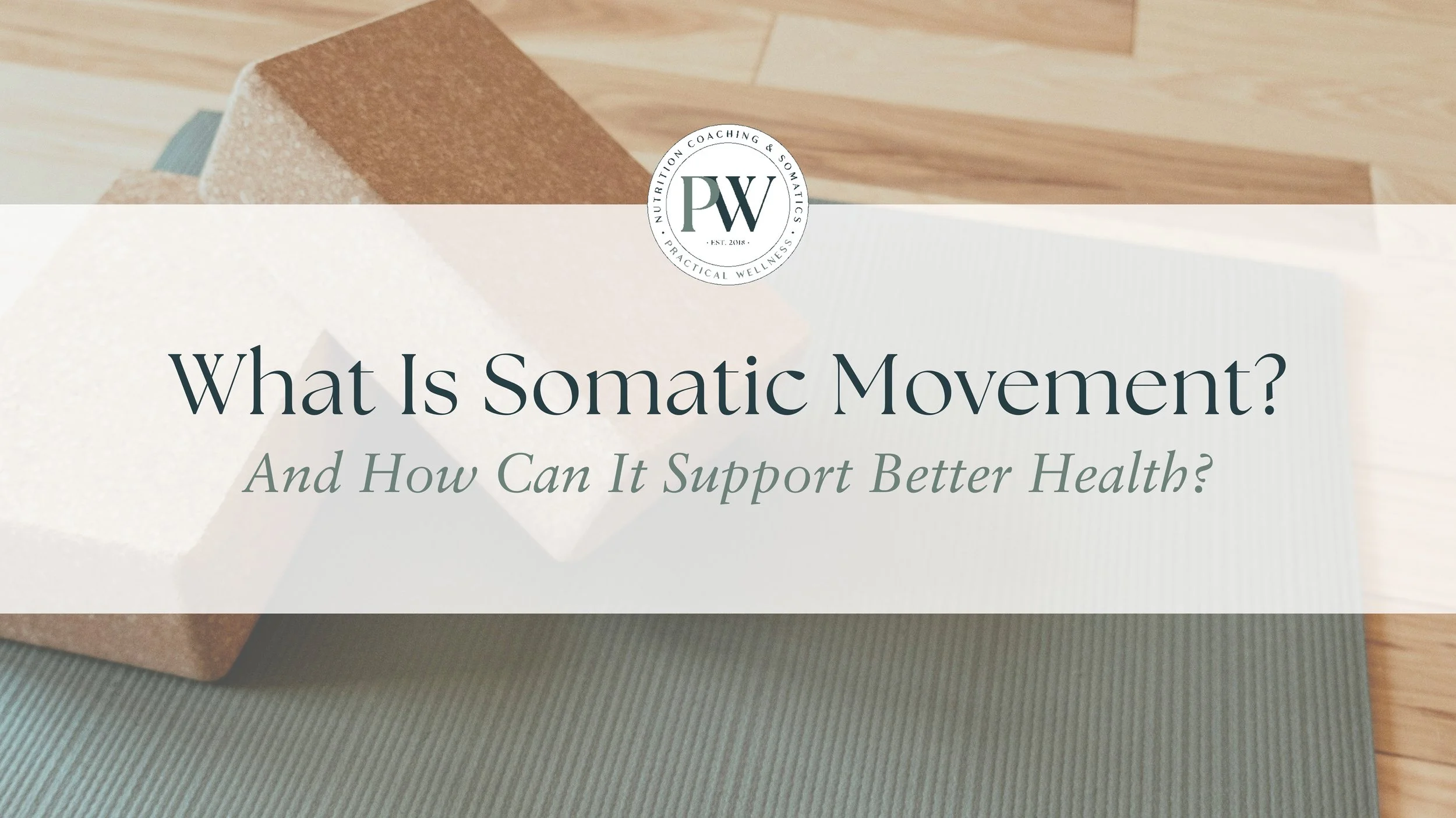 What Is Somatic Movement? — Practical Wellness