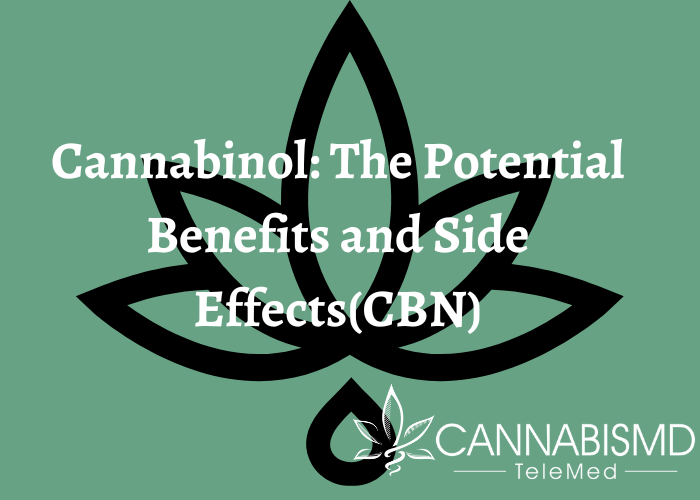 Cannabinol: The Potential Benefits and Side Effects(CBN) — CannabisMD ...