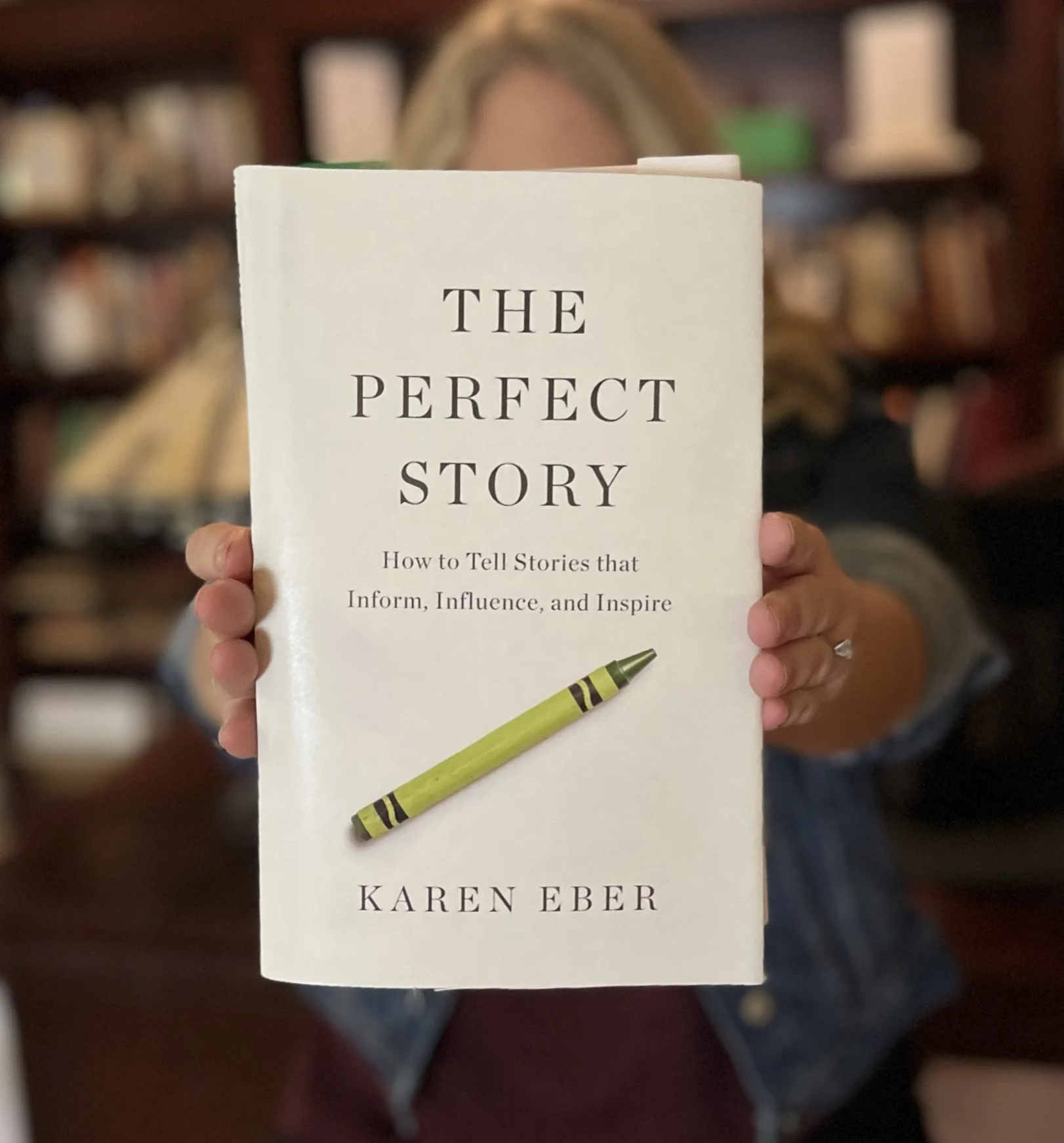 The Perfect Story: How to tell Stories that Inform, Influence, and ...