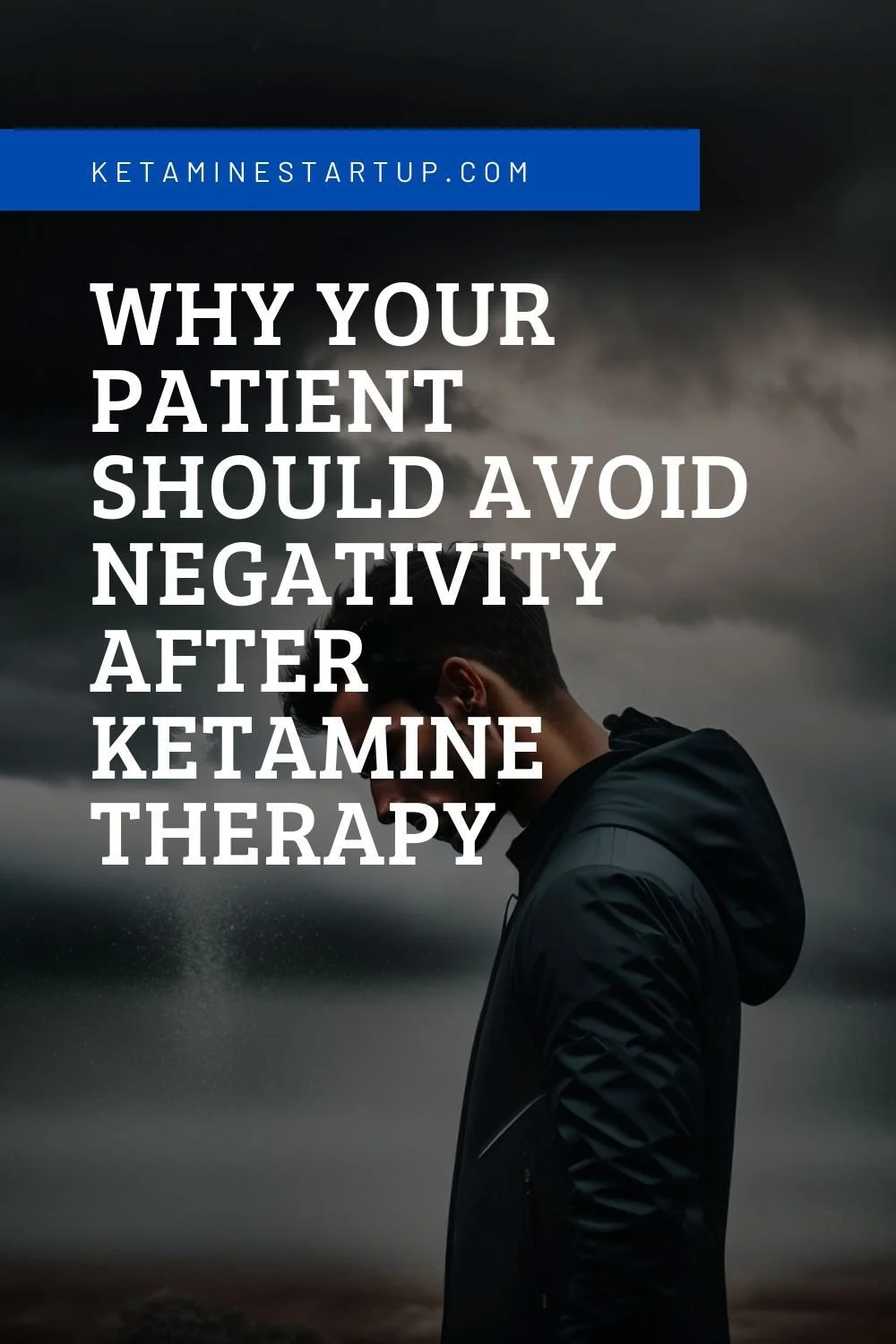 Why Your Patient Should Avoid Negativity After Their Ketamine Treatment ...