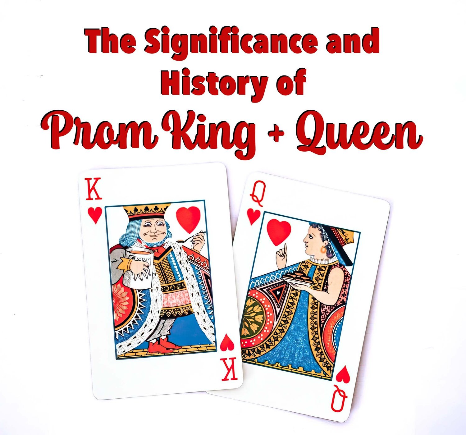 The Significance and History of Prom King and Queen — La Jolie MLN