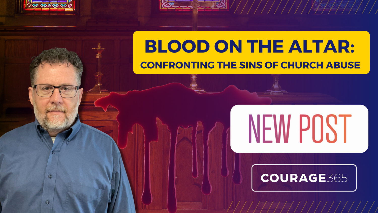 Blood on the Altar: Confronting the Sins of Church Abuse — Courage 365