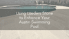 Using Lueders Stone to Enhance Your Austin Swimming Pool — Pool Sharp ...