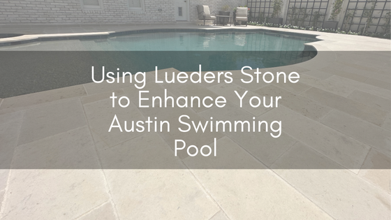 Using Lueders Stone to Enhance Your Austin Swimming Pool — Pool Sharp ...