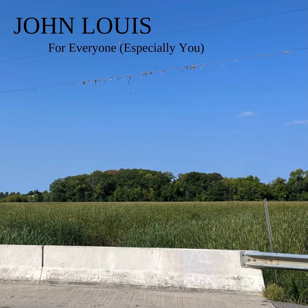 Music Review: John Louis, ‘For Everyone (Especially You)’ — Adventures ...