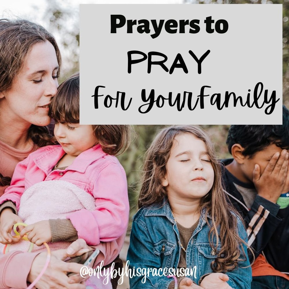 Prayers to Pray for Your Family — Susan Zurcher