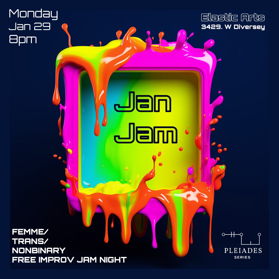 Pleiades Series 'JAN JAM' 2024 — Elastic Arts Foundation