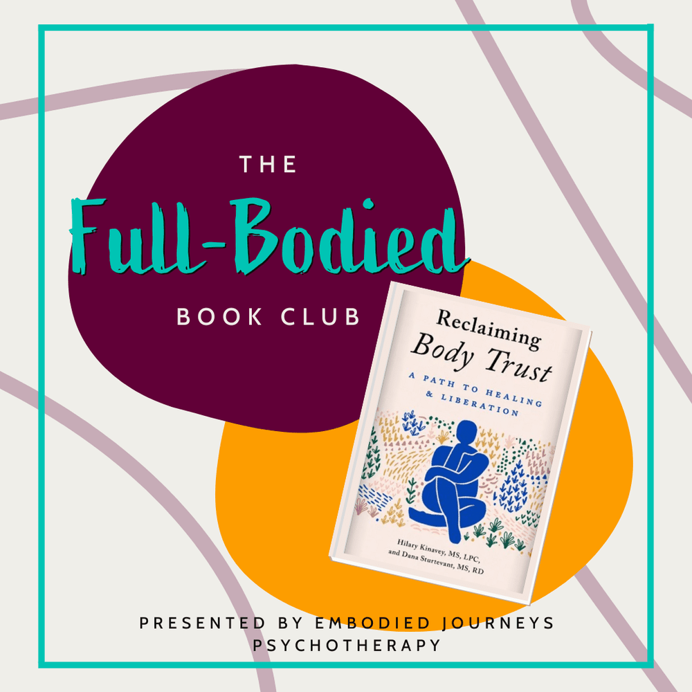 Reclaiming Body Trust: A Path to Healing & Liberation — Embodied Journeys Psychotherapy