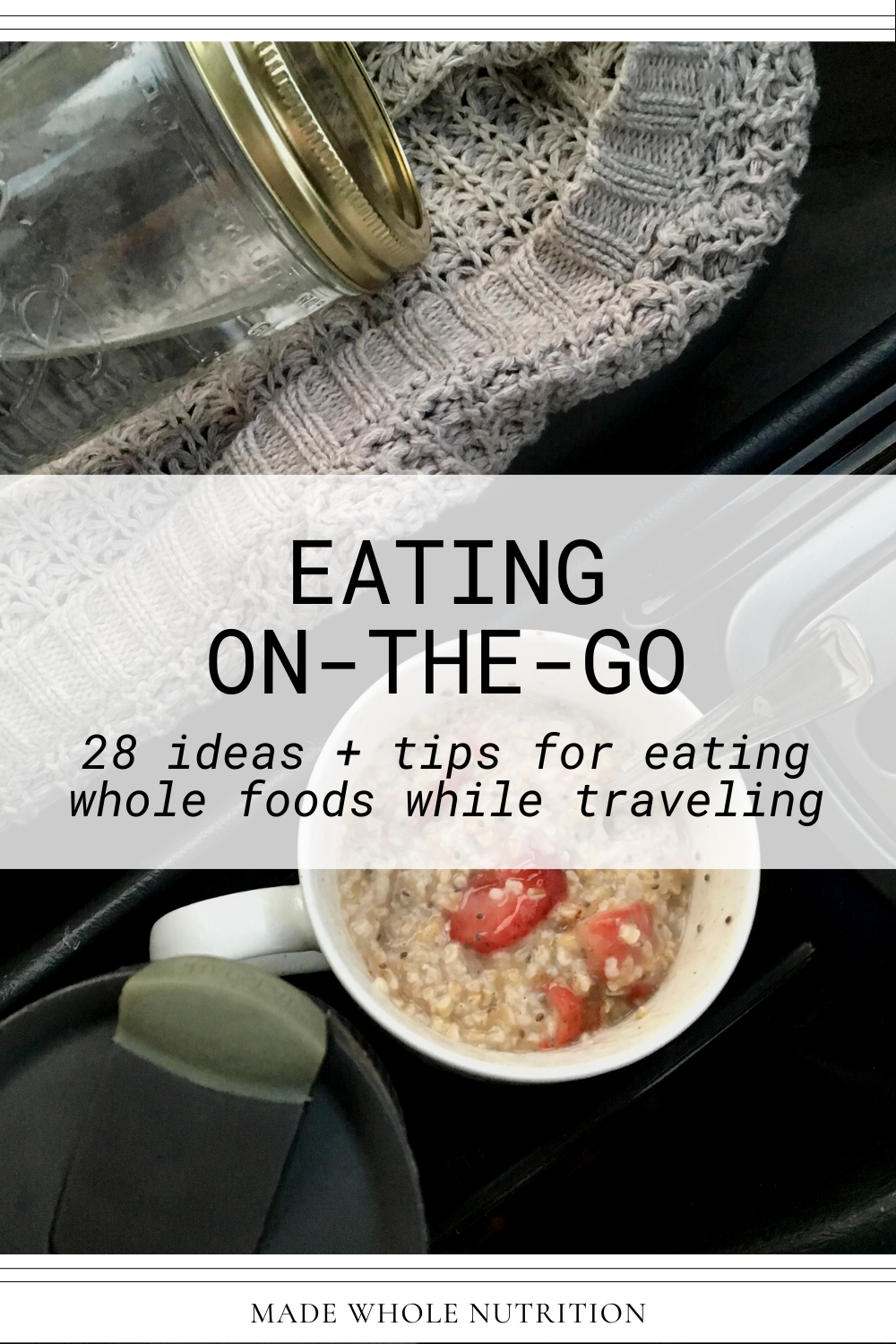 EATING ON-THE-GO: 28 ideas + tips for eating whole foods while ...