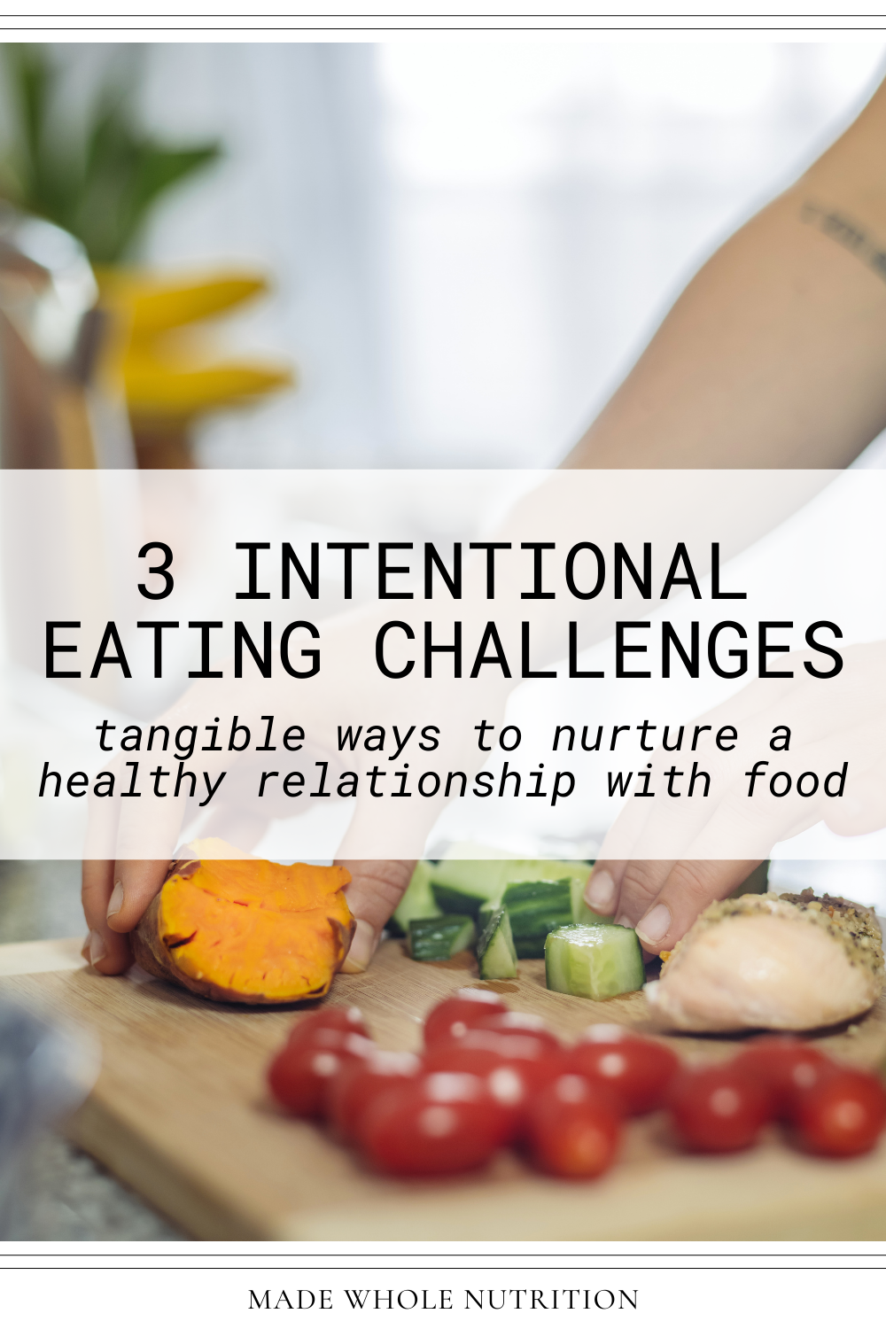 3 INTENTIONAL EATING CHALLENGES: tangible ways to nurture a healthy ...