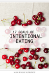 17 Goals of Intentional Eating — Functional Health Research + Resources ...