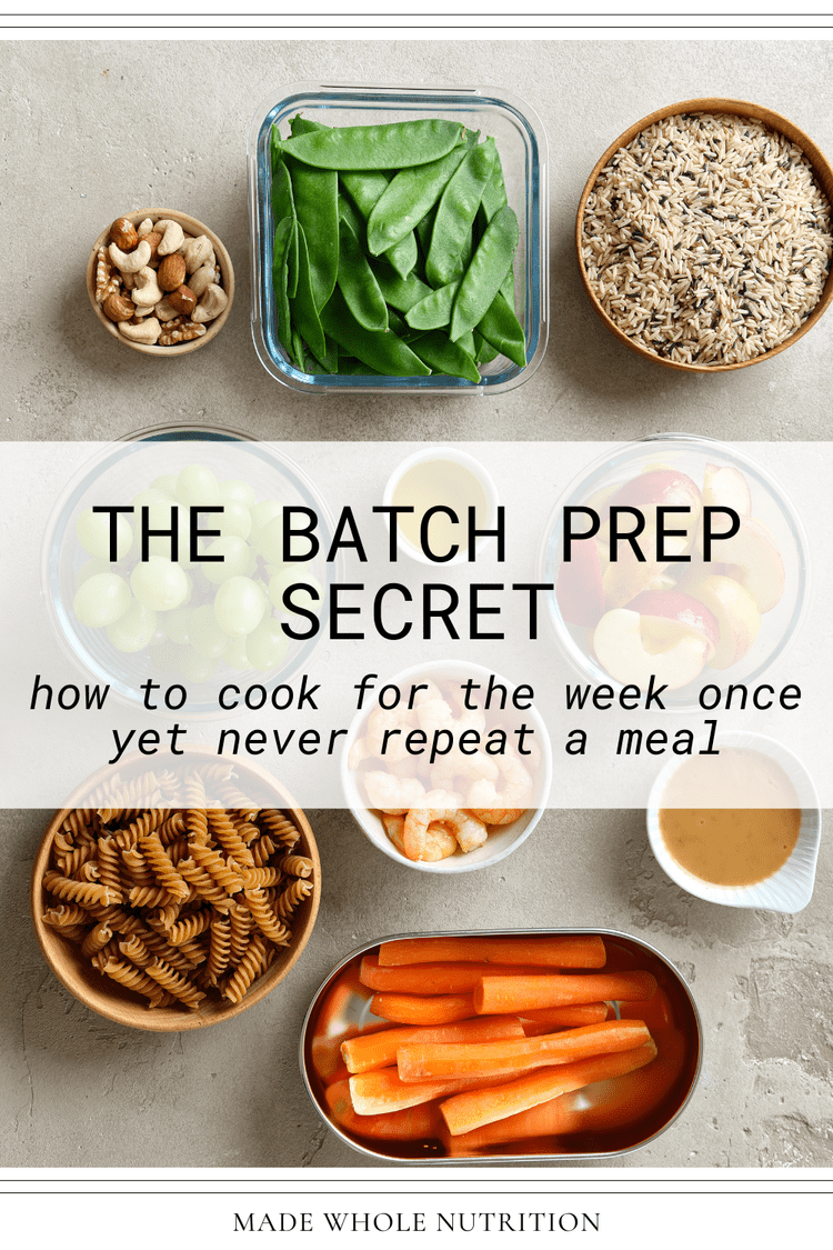 The Batch Prep Secret (how to cook for the week once, yet never repeat ...