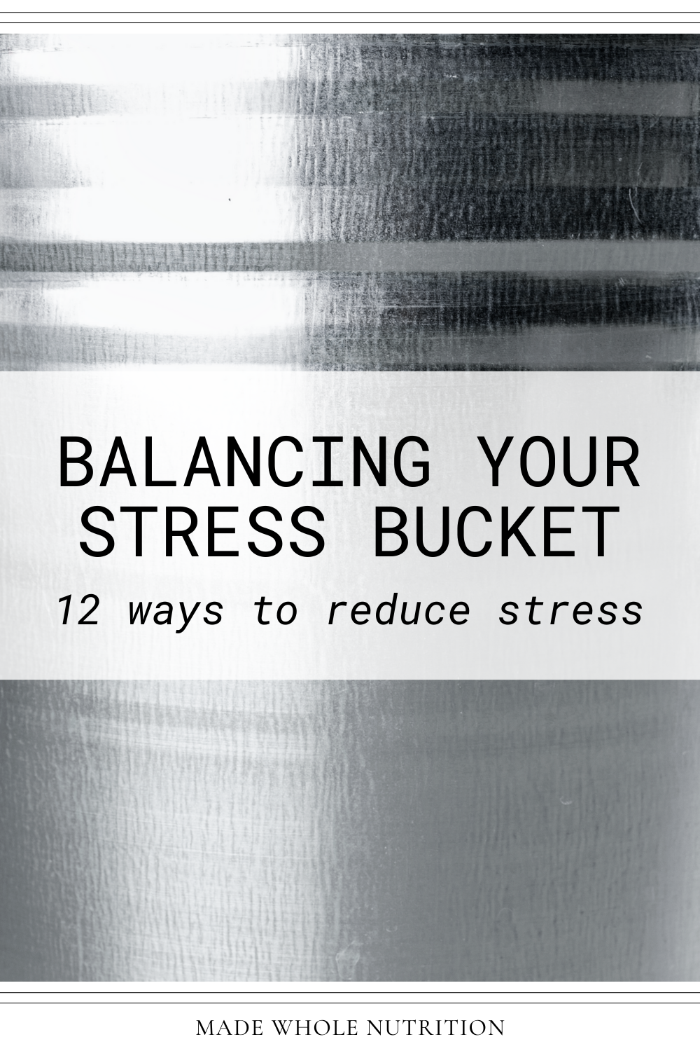 Balancing Your Stress Bucket: 12 ways to reduce stress — Functional ...