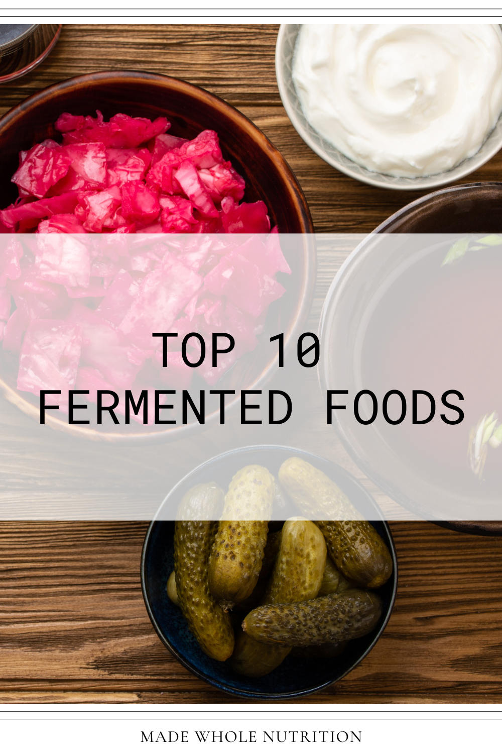 Top 10 Fermented Foods — Functional Health Research + Resources — Made ...