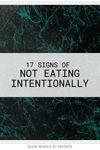 17 Signs of Not Eating Intentionally — Functional Health Research ...