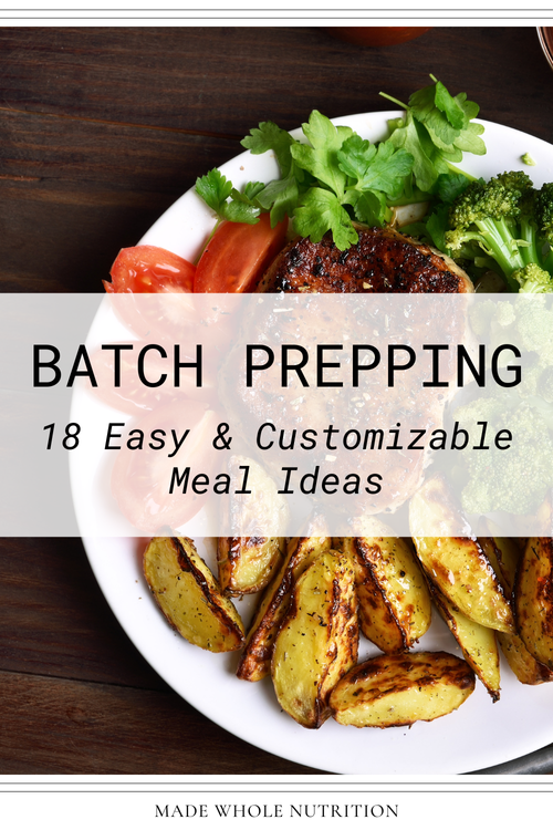 Batch Prepping: 18 Easy & Customizable Meal Ideas — Functional Health ...