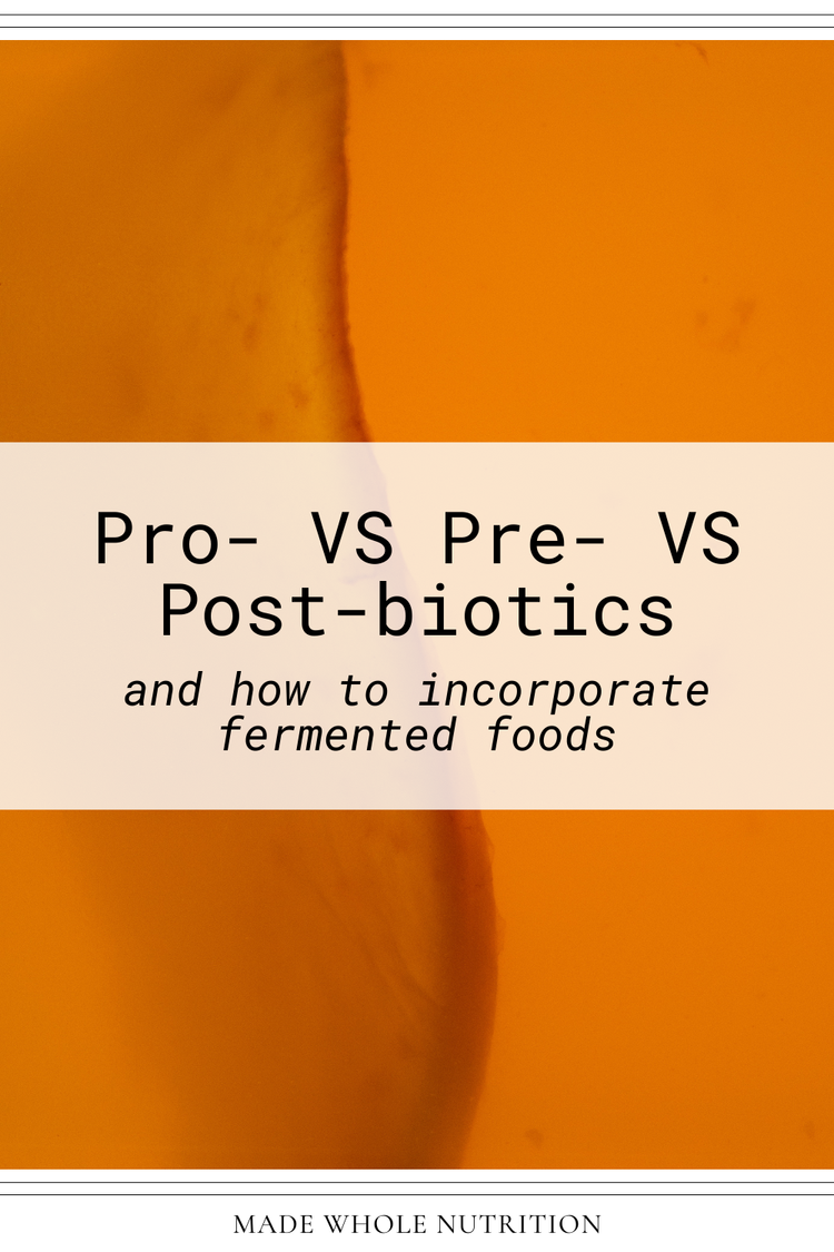 Pro- VS Pre- VS Post-biotics (and how to incorporate fermented foods ...