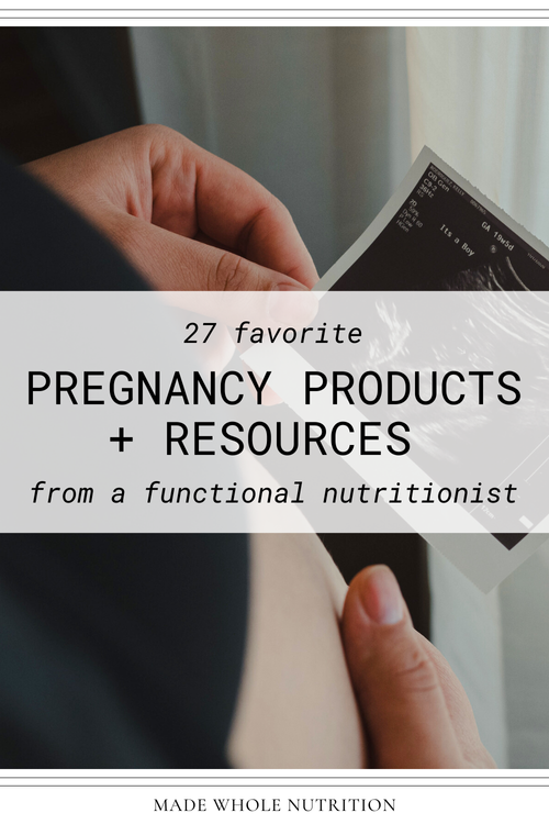 27 Favorite Pregnancy Products + Resources (from a functional ...