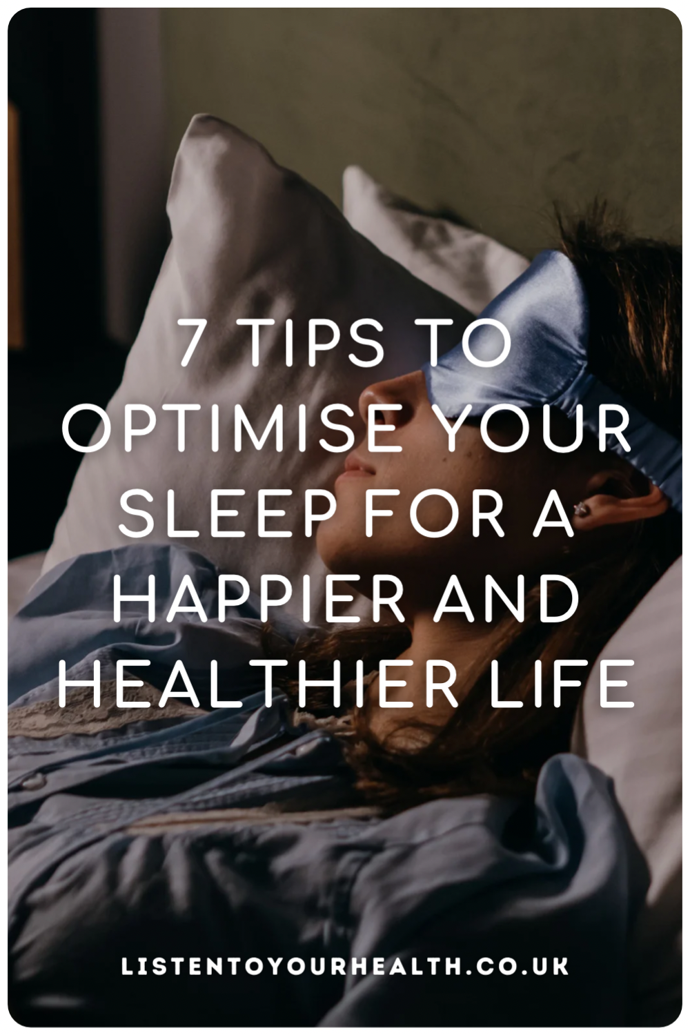 7 Tips to Optimise Your Sleep for a Happier and Healthier Life — Listen ...