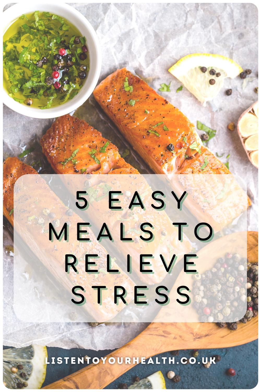 5 Easy Meals to Relieve Stress — Listen to Your Health
