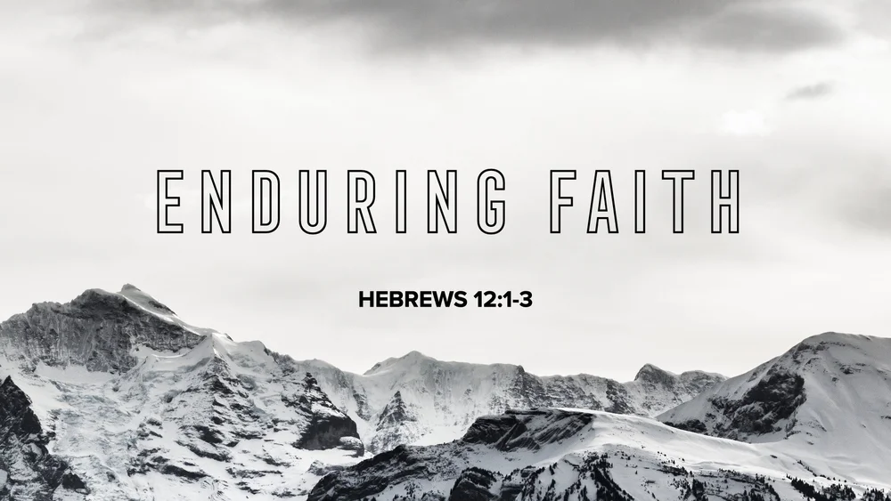 Enduring Faith - Heb. 12:1-3 — Trinity Church