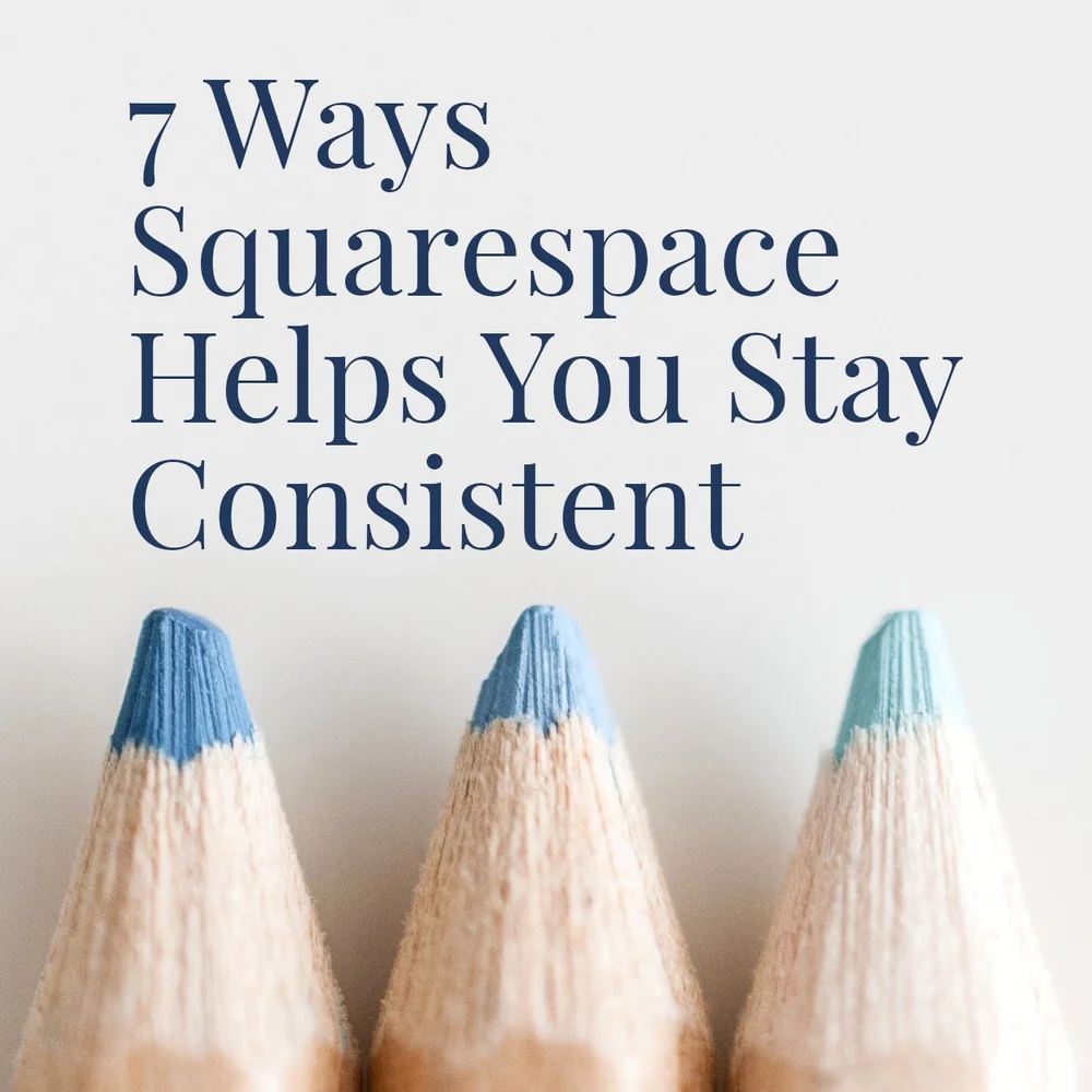7 Ways Squarespace Helps You Stay Consistent — Brilliant Author Website ...