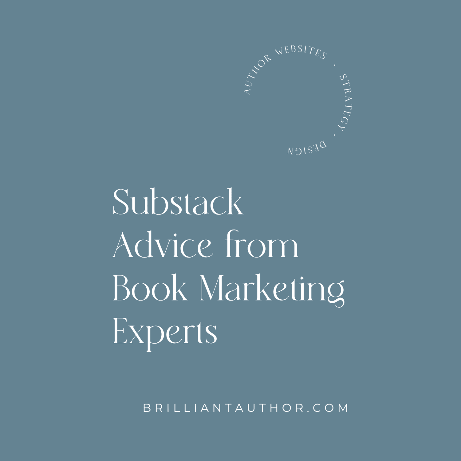 Substack Advice from Book Marketing Experts — Brilliant Author Website ...