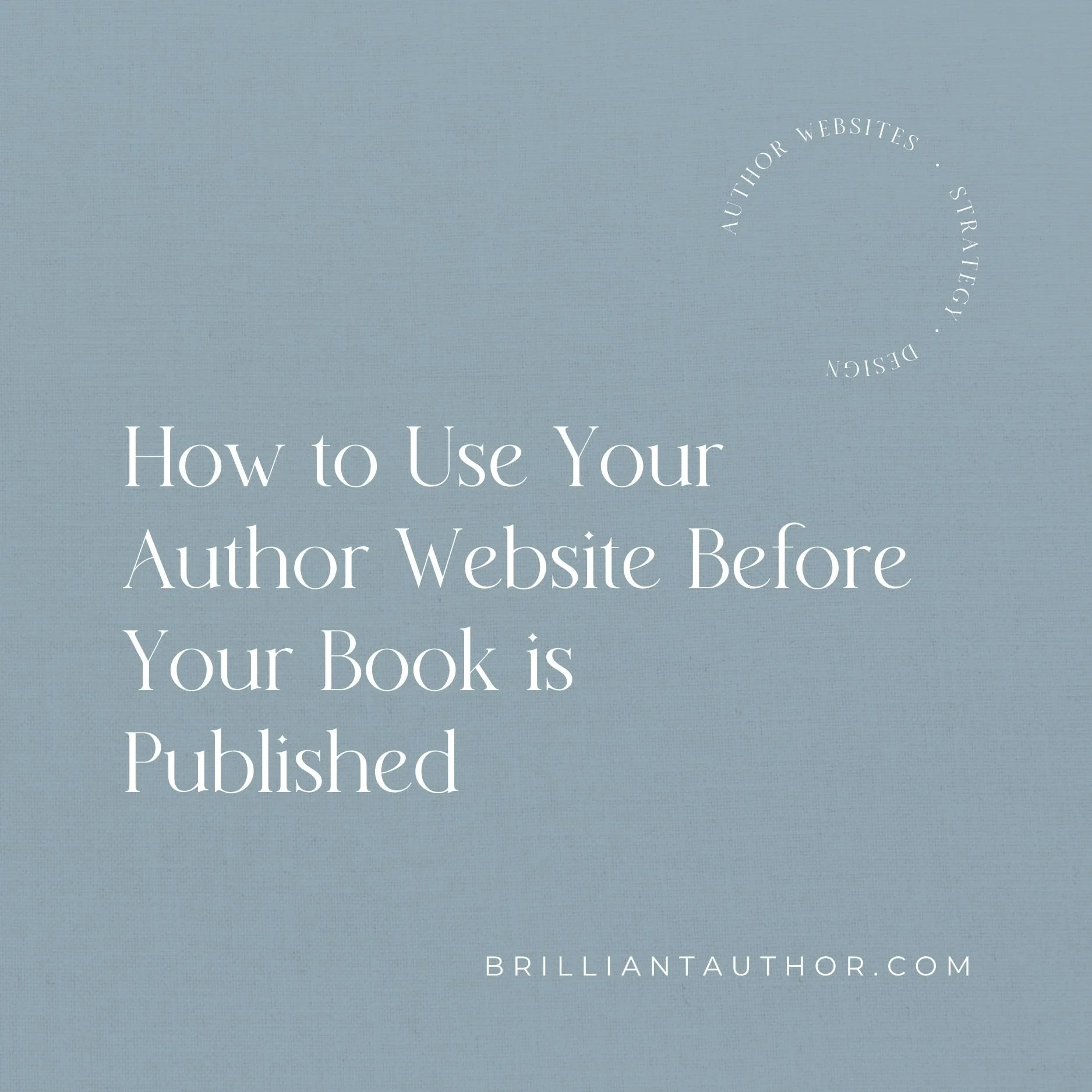 How to Use Your Author Website Before Your Book is Published ...