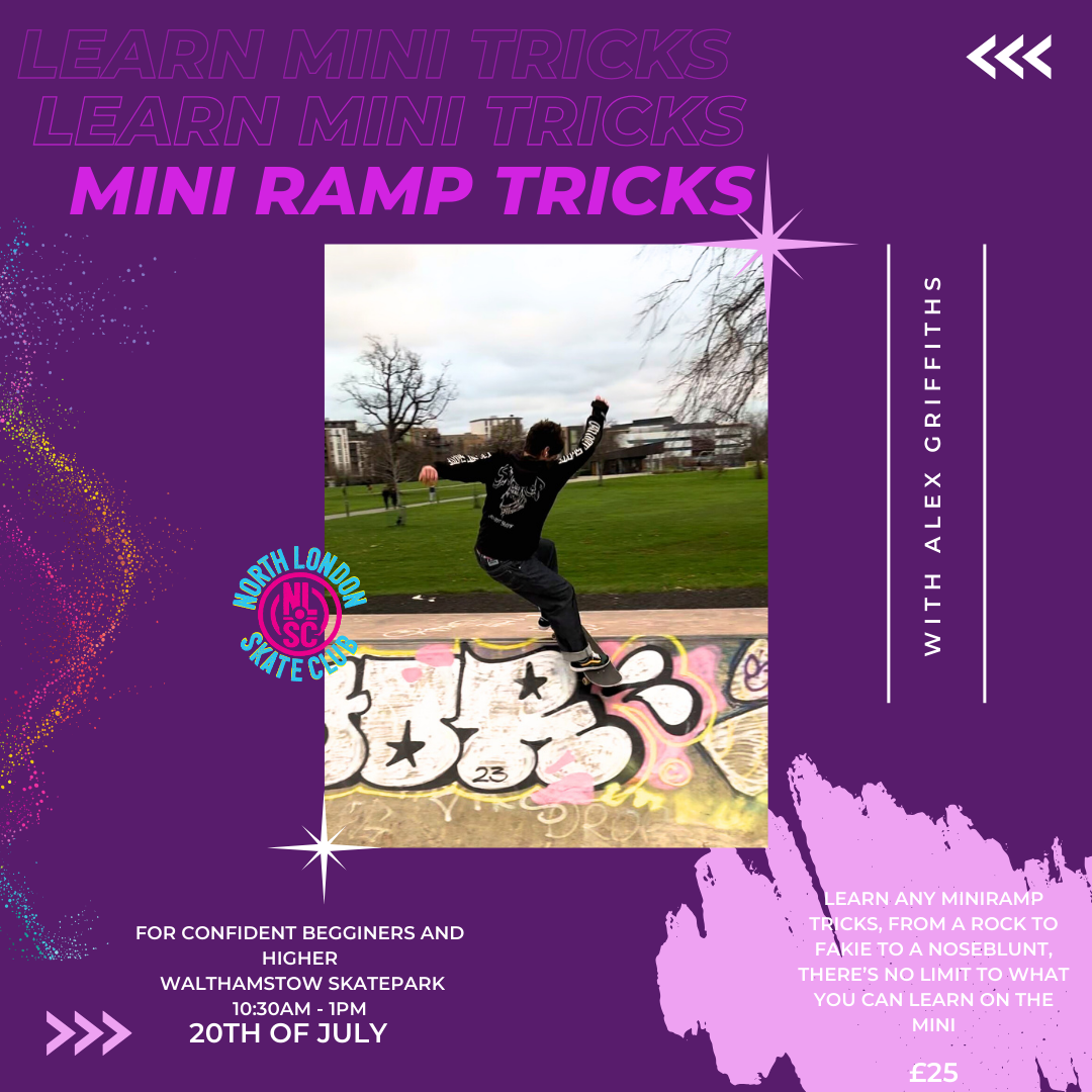 20th July learn mini tricks — North London Skate Club