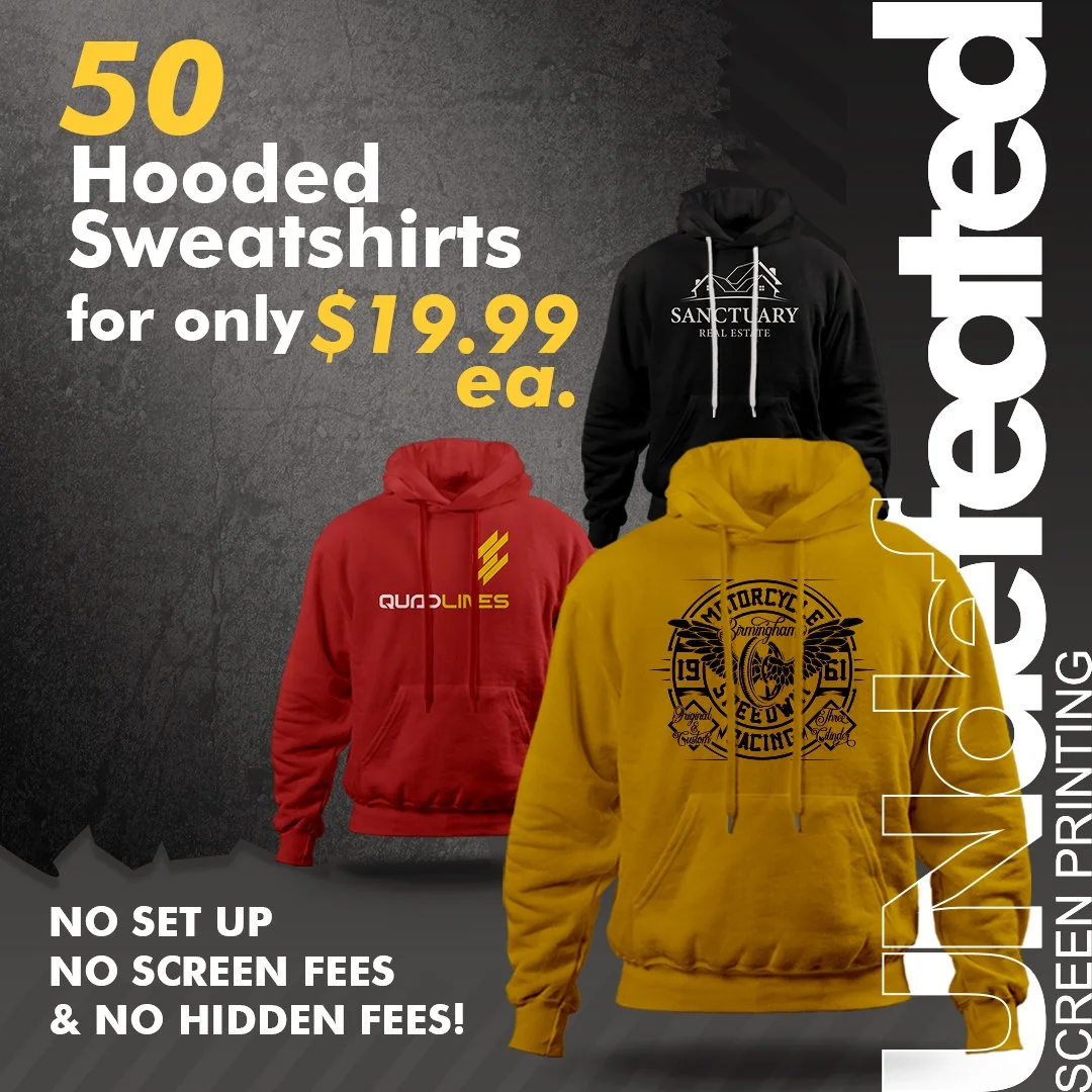 50 Custom Screen Printed Hoodies for only $19.99 each — UNDEFEATED PRINTS