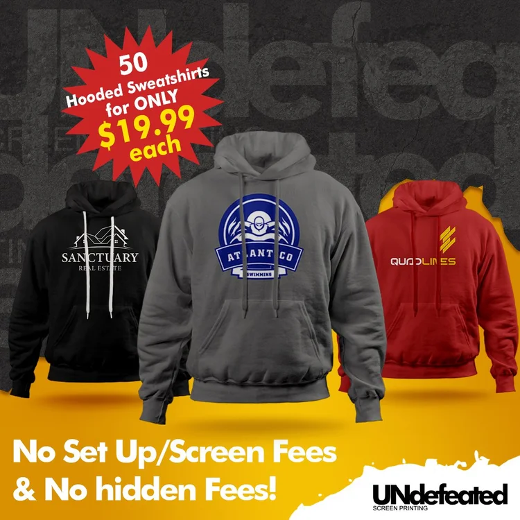 50 Custom Screen Printed Hoodies for only $19.99 each — UNDEFEATED PRINTS