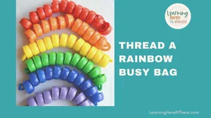 Thread a Rainbow Busy Bag — Learning Here and There
