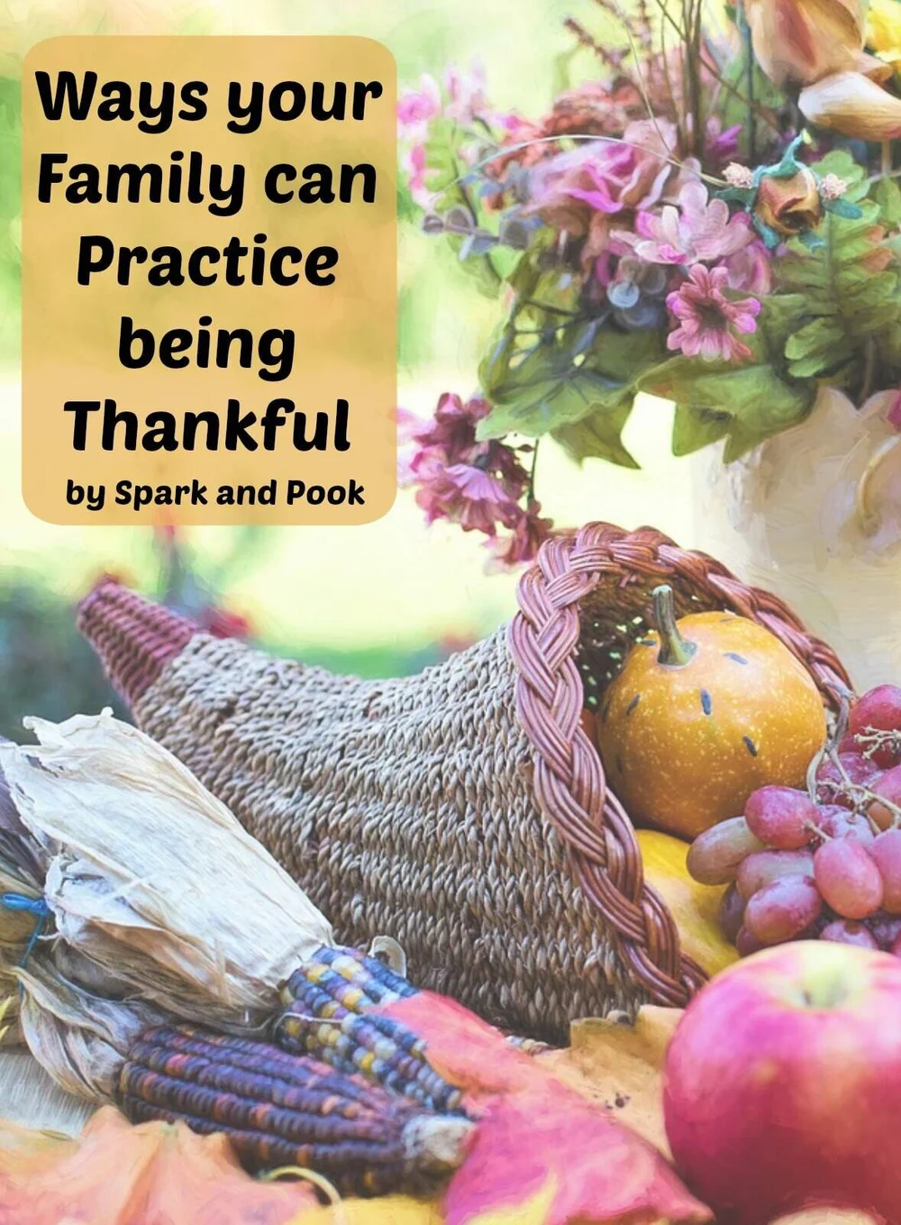 Ways Your Family can practice being Thankful — Learning Here and There