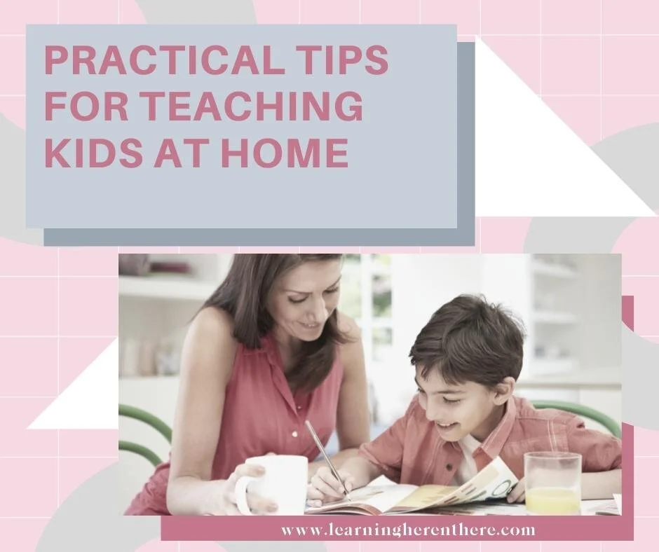 Practical Tips for Teaching Kids at Home — Learning Here and There