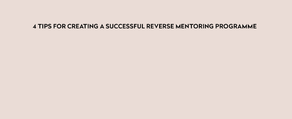 Reverse Mentoring: Benefits, Drawbacks and Tips — Michael Mauro